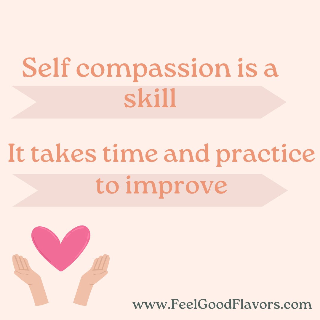 3 Ways to Work on Self Compassion - Feel Good Flavors